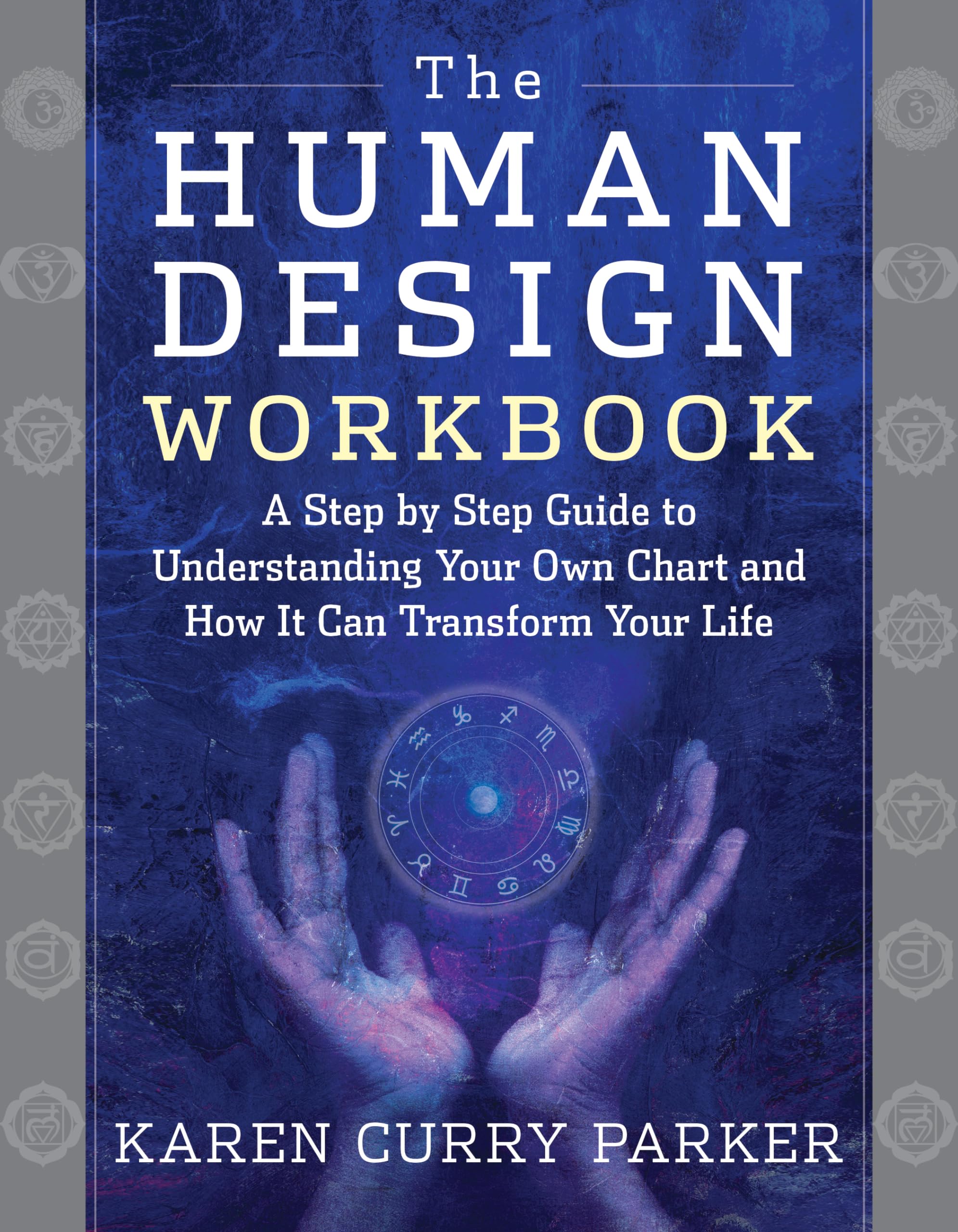 The Human Design Workbook: A Step by Step Guide to Understanding Your ...